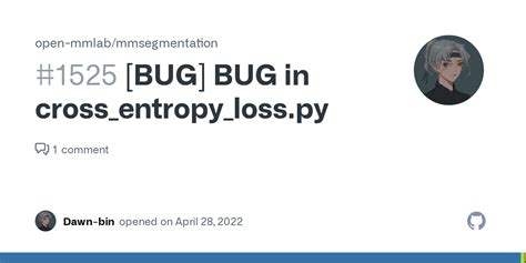 Bug Bug In Crossentropylosspy · Issue 1525 · Open Mmlab