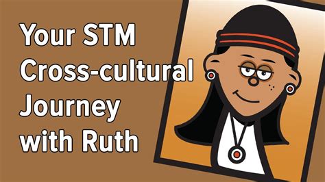 Your Stm Cross Cultural Journey With Ruth