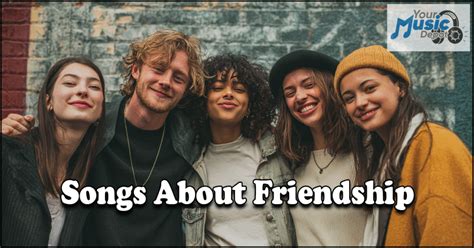 150 Best Songs About Friendship Ultimate Best Friend Songs