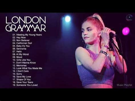 London Grammar Best Songs Full Album London Grammar Greatest Hits