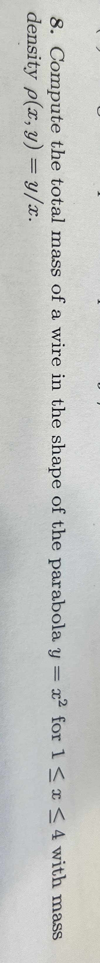 Solved Compute The Total Mass Of A Wire In The Shape Of The