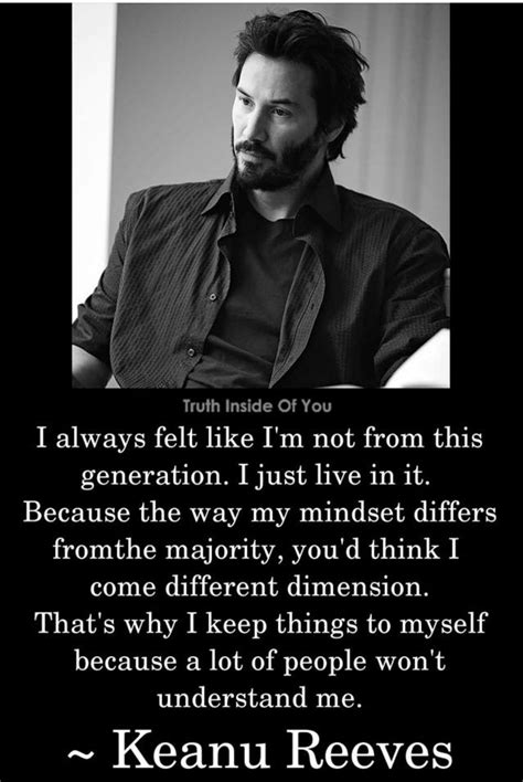 Keanu Reeves Quotes Keanu Charles Reeves You And I Mindset Life Quotes Understanding Truth