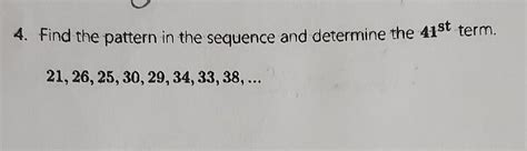 Solved 4 Find The Pattern In The Sequence And Determine The