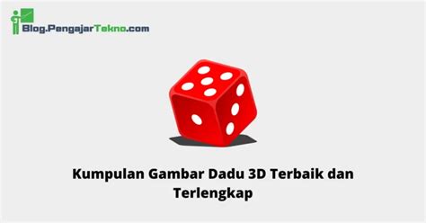 Kumpulan Gambar Dadu 3d Terbaik Dan Terlengkap Blog Pengajar Tekno