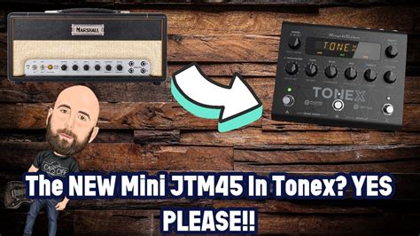 The New Mini Jtm45 In Tonex Yes Please Brit 45 Ultimate And Di Tone Models Youtube
