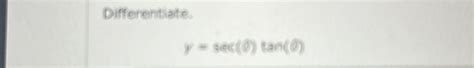 Solved Differentiateysecθtanθ