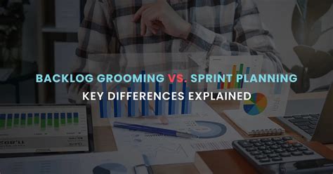 Backlog Grooming Vs Sprint Planning What Is The Difference