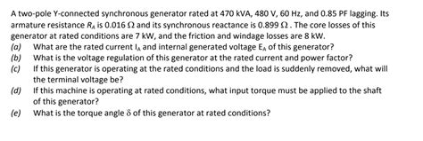 Two Pole Y Connected Synchronous Generator Rated At KVA V Hz And PF Lagging