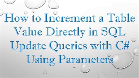 How To Increment A Table Value Directly In Sql Update Queries With C