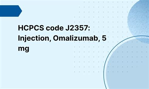 Hcpcs Code J2357 Injection Omalizumab 5 Mg