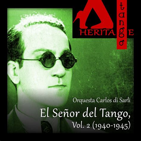 ‎carlos Di Sarli El Señor Del Tango Vol 2 1940 1945 By Orquesta