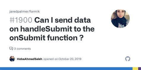 can i send data on handlesubmit to the onsubmit function · issue