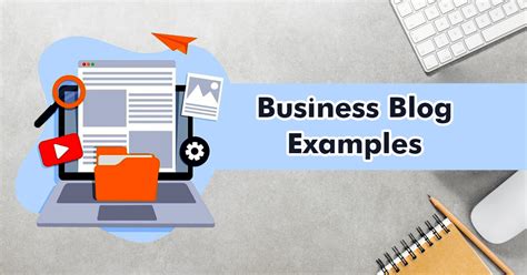 10 Business Blog Examples And Why They Work