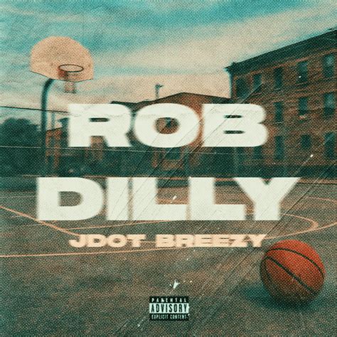 Jdot Breezy Rob Dilly Lyrics Genius Lyrics