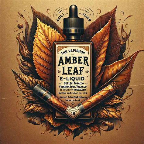 Amber Leaf E Liquid A Virginia And Burley Symphony