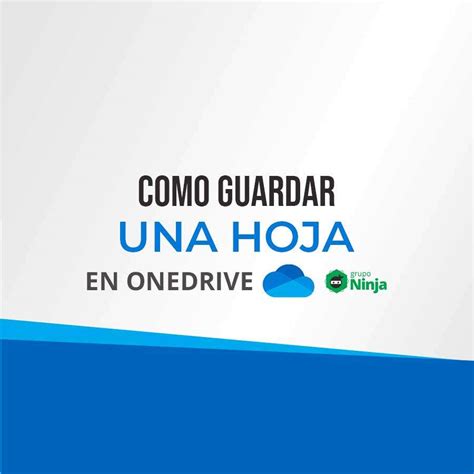 Cómo Guardar La Hoja De Cálculo En El Onedrive Ninja Del Excel