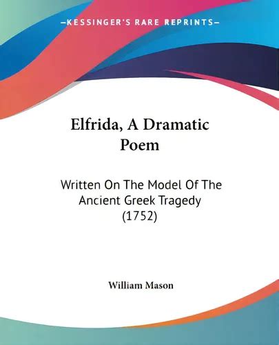 Elfrida A Dramatic Poem Written On The Model Of The Ancient Greek