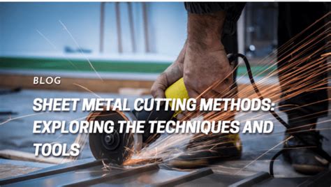 Sheet Metal Cutting Techniques Exploring Methods And Tools