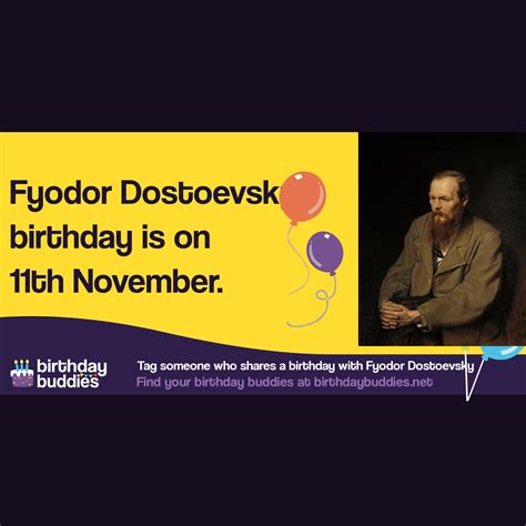 Fyodor Dostoevskys Birthday Was 11th November 1821