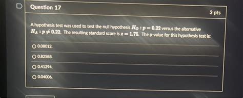 Solved A Hypothesis Test Was Used To Test The Null