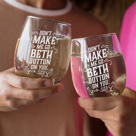 Yellowstone Beth Dutton Quote Laser Engraved Stemless Wine Glass