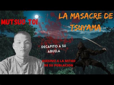 El Caso De Mutsuo Toi La Masacre De Tsuyama Youtube