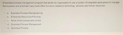 Solved A Business Process Management Program That Allows An