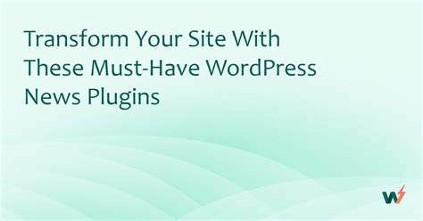 transform your site with these must have wordpress news plugins instawp
