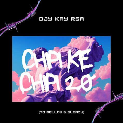Chipi Ke Chipi 20 To Mellow And Sleazy Youtube Music