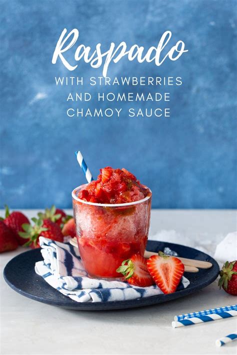 Strawberry Raspado With Homemade Chamoy Sauce