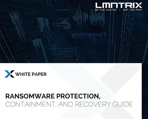 Ransomware Protection Containment And Recovery Guide Lmntrix