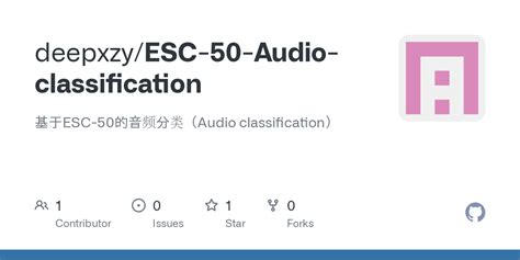 Github Deepxzyesc 50 Audio Classification 基于esc 50的音频分类（audio Classification）