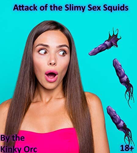 Attack Of The Slimy Sex Squids The Hive Infestation Book 2 Kindle