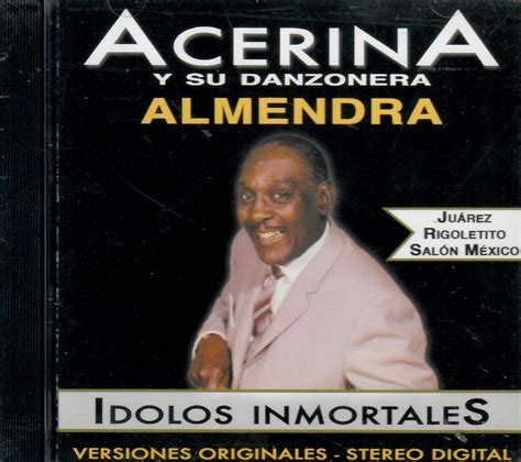 Acerina Danzonera Cd Idolos Inmortales Csp 45036 Musica Tierra Caliente