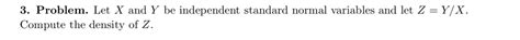 solved y x 3 problem let x and y be independent standard