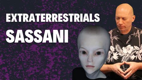 Sassani Extraterrestrials Youtube