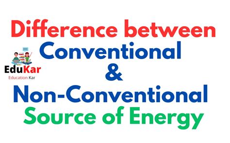 Difference Between Conventional And Non Conventional Source Of Energy