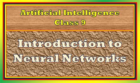 Comprehensive Notes Neural Networks For Ai Class 9 Tutorialaicsip