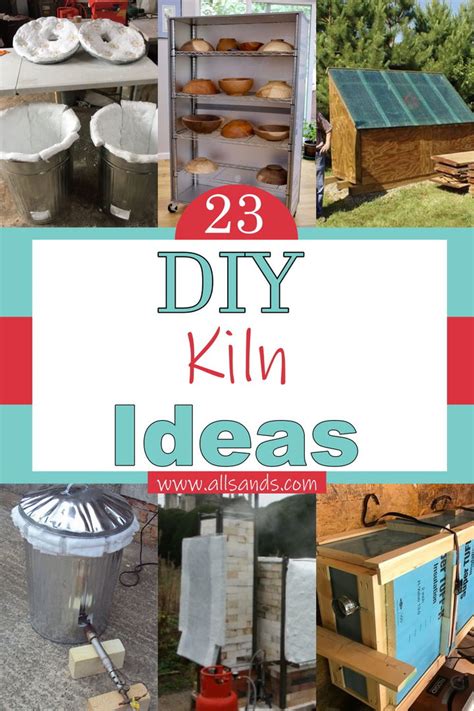 23 Diy Kiln Ideas For Home Use All Sands