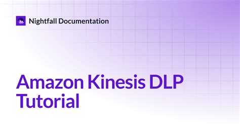 Amazon Kinesis Dlp Tutorial Nightfall Documentation