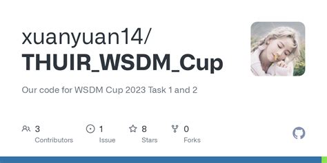 Github Xuanyuan14thuirwsdmcup Our Code For Wsdm Cup 2023 Task 1 And 2