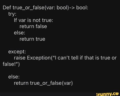 Def Bool Bool Try If Var Is Not True Return False Else Return