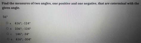 Find The Measures Of Two Angles One Positive And One Negative That