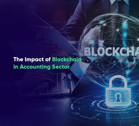 Impact Of Blockchain On The Accounting Sector Bloxbytes