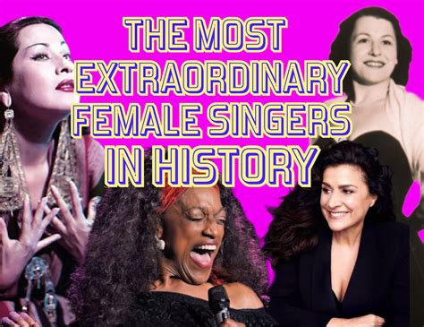 The Most Extraordinary Female Singers In History