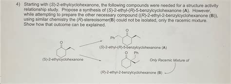 Starting With S 2 Ethylcyclohexanone The Following