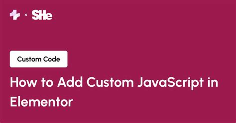How To Add Custom Javascript In Elementor