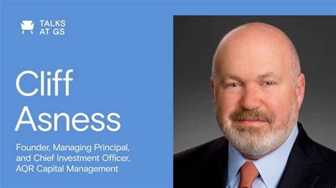 Aqr Founding Principal Cliff Asness Was Recently Interviewed For The