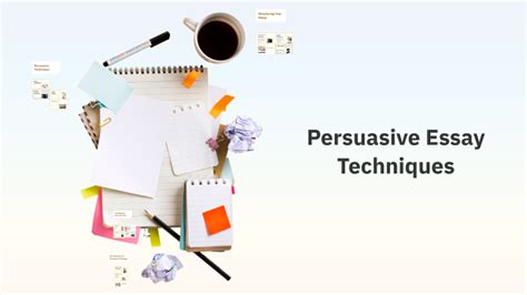 Persuasive Essay Techniques By Ashley Dinwiddie On Prezi
