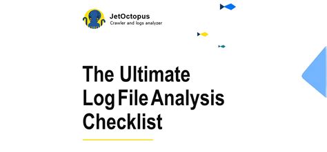 The Ultimate Guide To Log Analysis A 21 Point Checklist